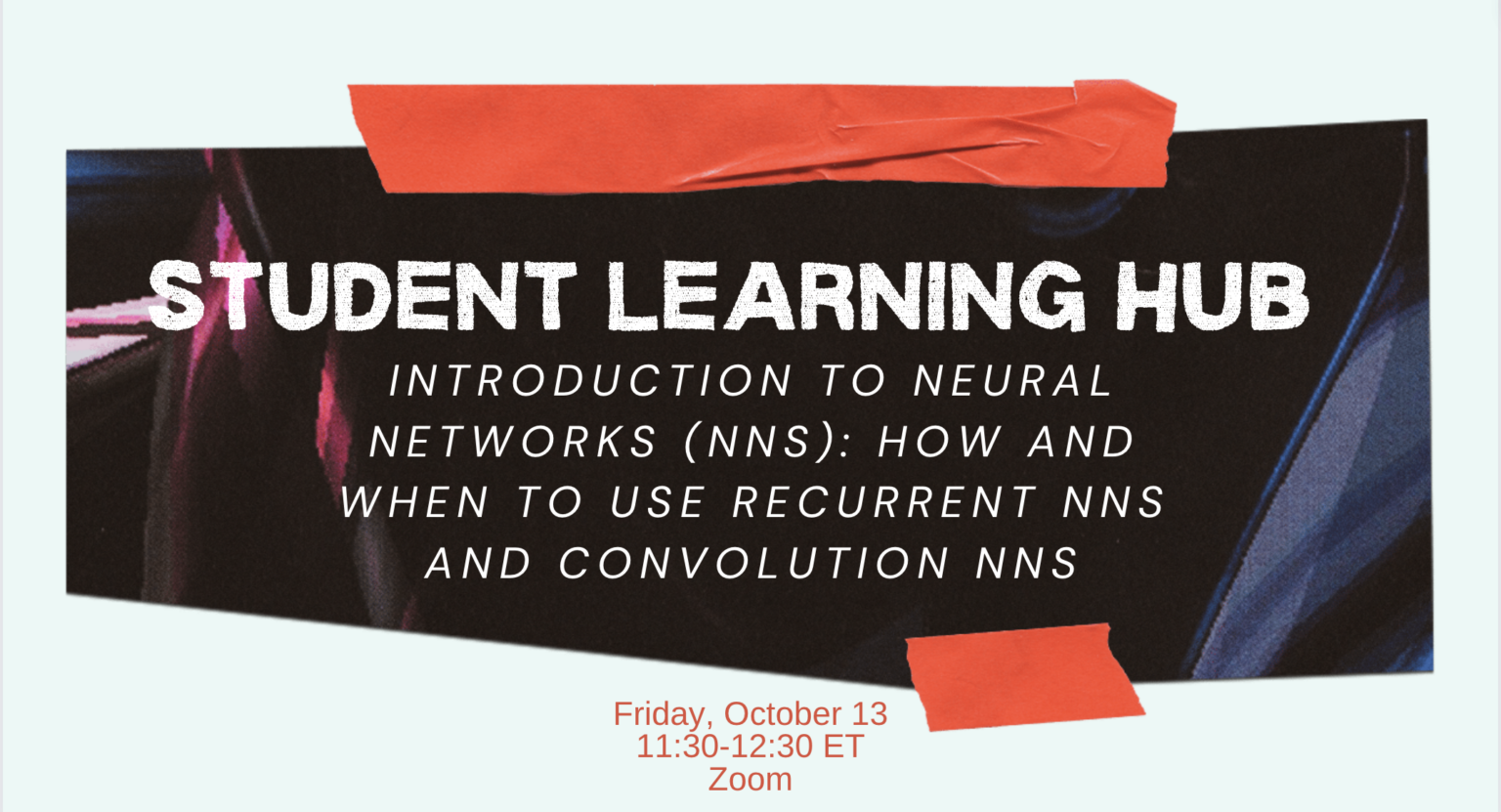 Student Learning Hub: Introduction to Neural Networks (NNs): How and When to Use Recurrent NNs ...